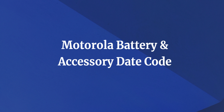 Motorola Battery & Accessory Date Code